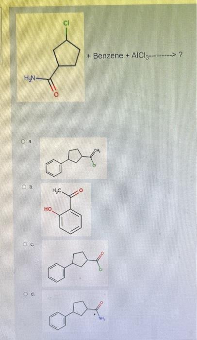 Solved + Benzene +AlCl3…… ? a. b. c. d. | Chegg.com