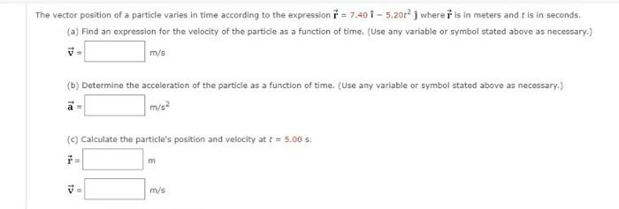 Solved The vector position of a particle varies in time | Chegg.com