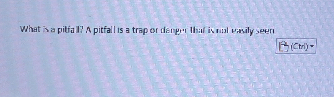 Solved What is a pitfall? A pitfall is a trap or danger that | Chegg.com