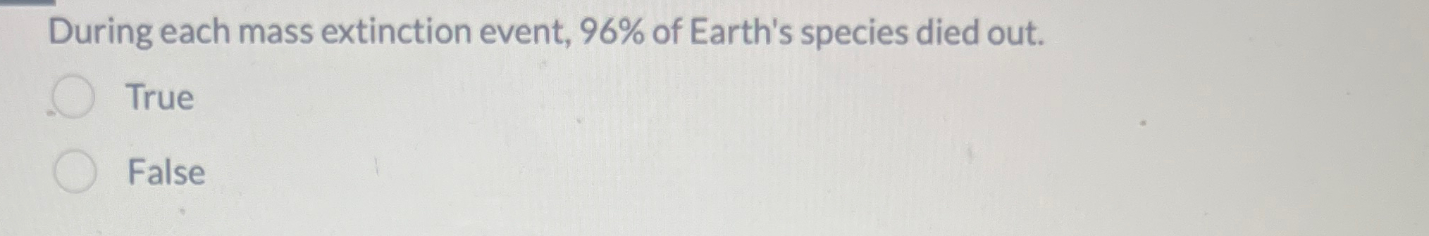 Solved During each mass extinction event, 96% ﻿of Earth's | Chegg.com