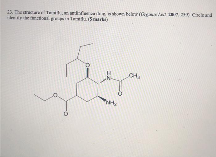 Solved 23. The structure of Tamiflu, an antiinfluenza drug, | Chegg.com