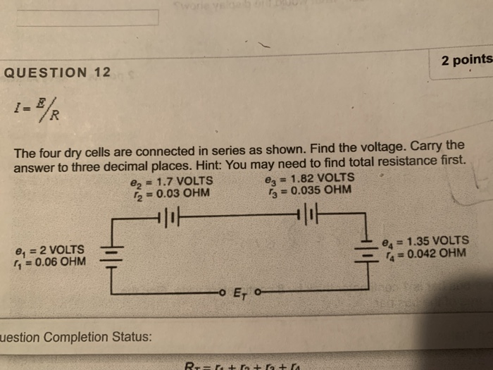 Solved 2 points QUESTION 12 The four dry cells are connected | Chegg.com