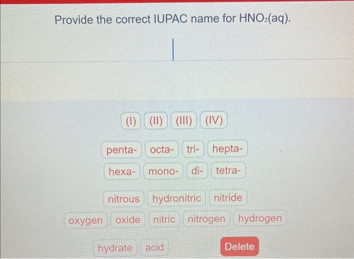 Solved Provide The Correct IUPAC Name For HNO2 aq Chegg