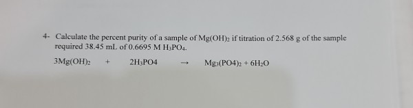 Solved 4- Calculate the percent purity of a sample of | Chegg.com