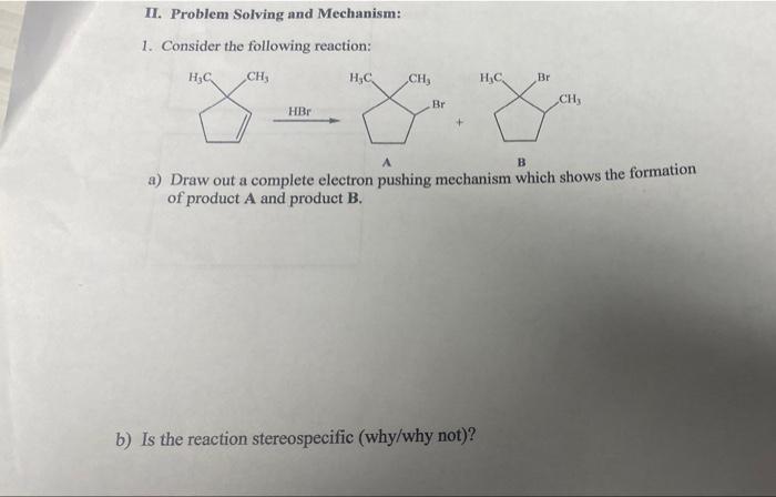 Solved II. Problem Solving and Mechanism: 1. Consider the | Chegg.com