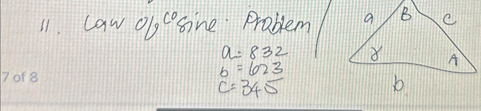 Solved Law of cosine Problema=832b=623c=345Find a | Chegg.com
