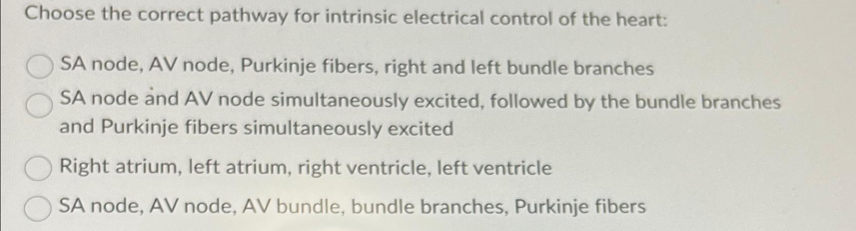 Solved Choose the correct pathway for intrinsic electrical | Chegg.com