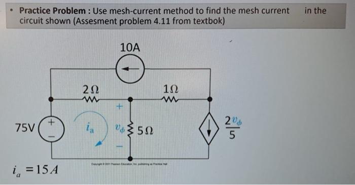 Solved - Practice Problem : Use mesh-current method to find | Chegg.com Solved - Practice Problem : Use mesh-current method to find | Chegg.com