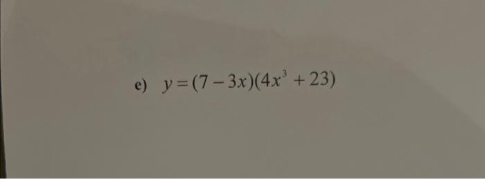 Solved y=(7−3x)(4x3+23) | Chegg.com