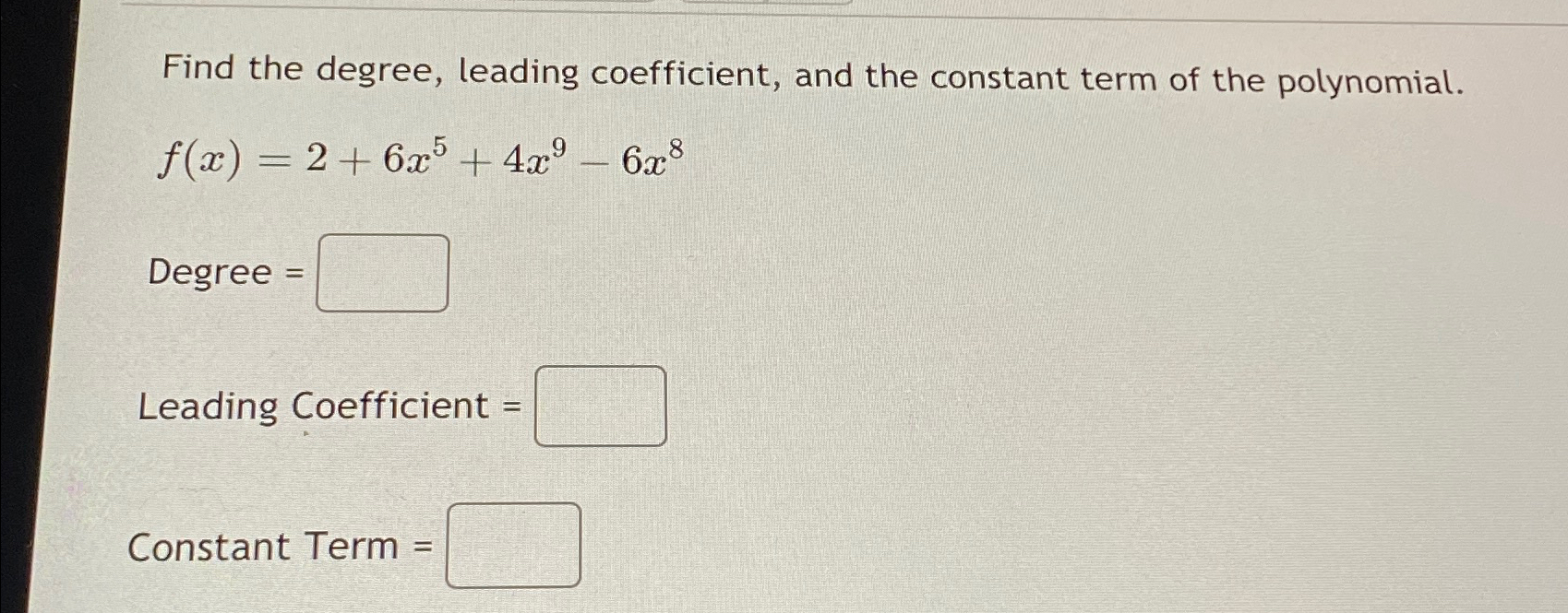Solved Find the degree, leading coefficient, and the | Chegg.com