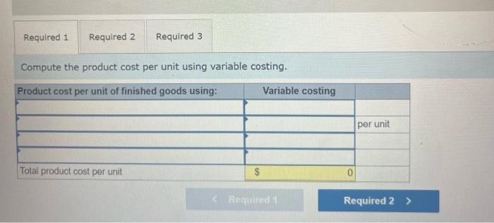 Solved Compute the product cost per unit using variable | Chegg.com