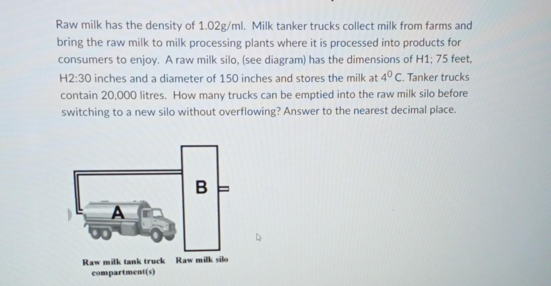 Solved Raw milk has the density of 1.02 g/ml. Milk tanker | Chegg.com