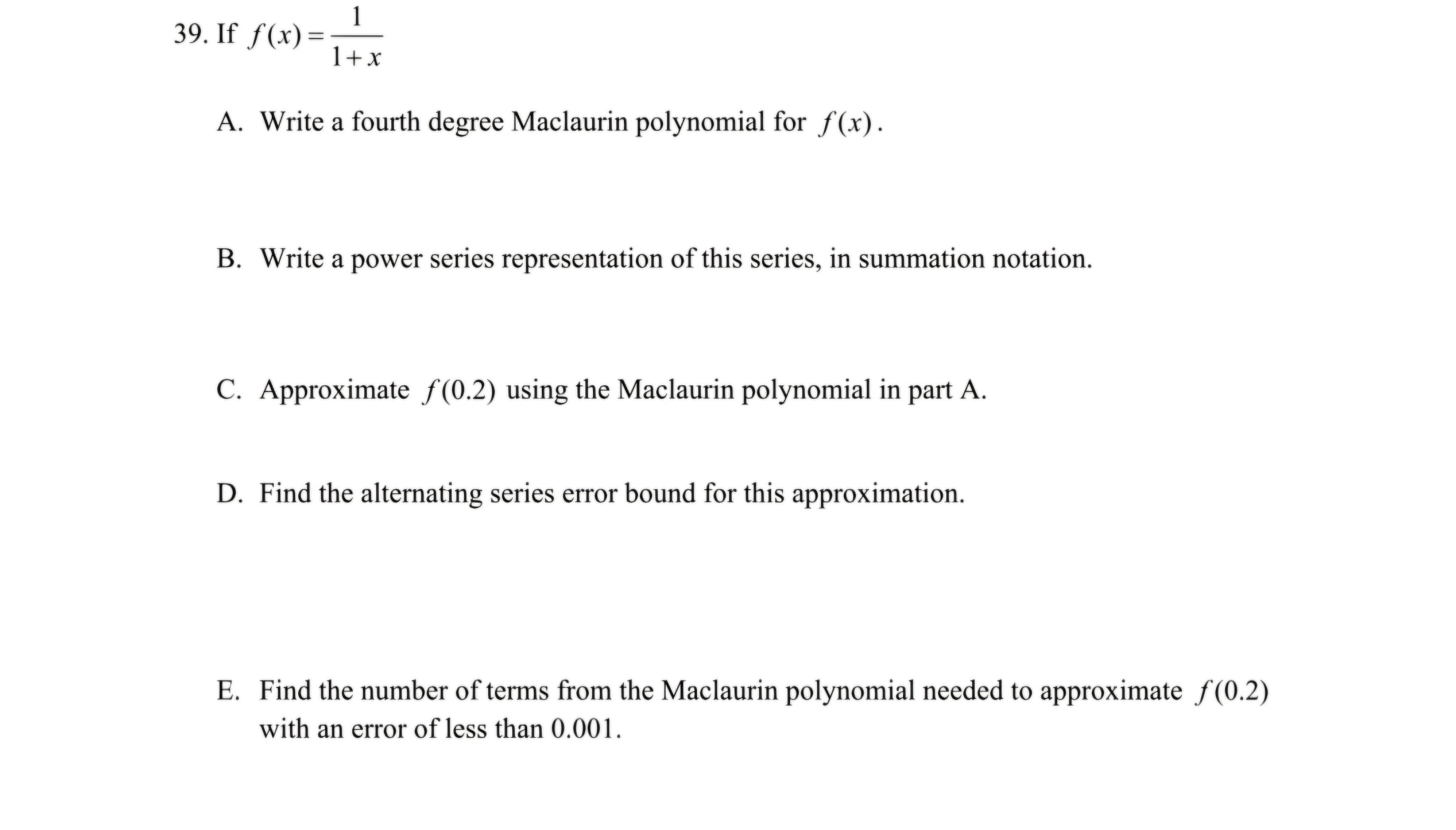 Solved If f(x)=11+xA. ﻿Write a fourth degree Maclaurin | Chegg.com