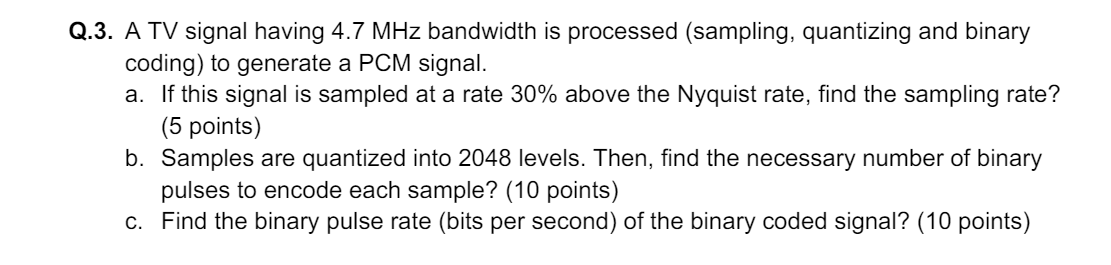 Solved Q.3. ﻿A TV signal having 4.7MHz ﻿bandwidth is | Chegg.com