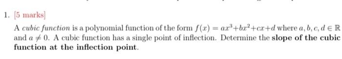 Solved 1. [5 marks] A cubic function is a polynomial | Chegg.com