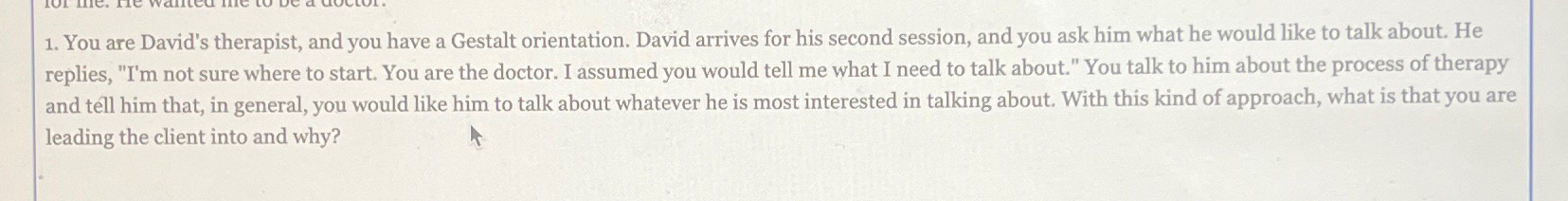 Solved You are David's therapist, and you have a Gestalt | Chegg.com