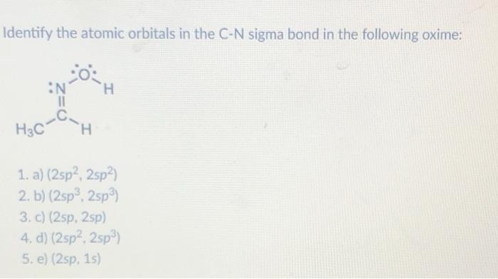 Solved Identify the atomic orbitals in the C−N sigma bond in | Chegg.com