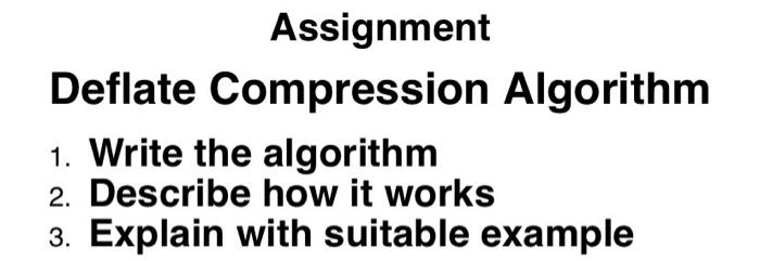 Solved Assignment Deflate Compression Algorithm 1 Write The 7454