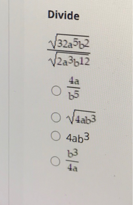 Solved Divide 132a512 V223612 4a О 4ab3 4ab3 | Chegg.com