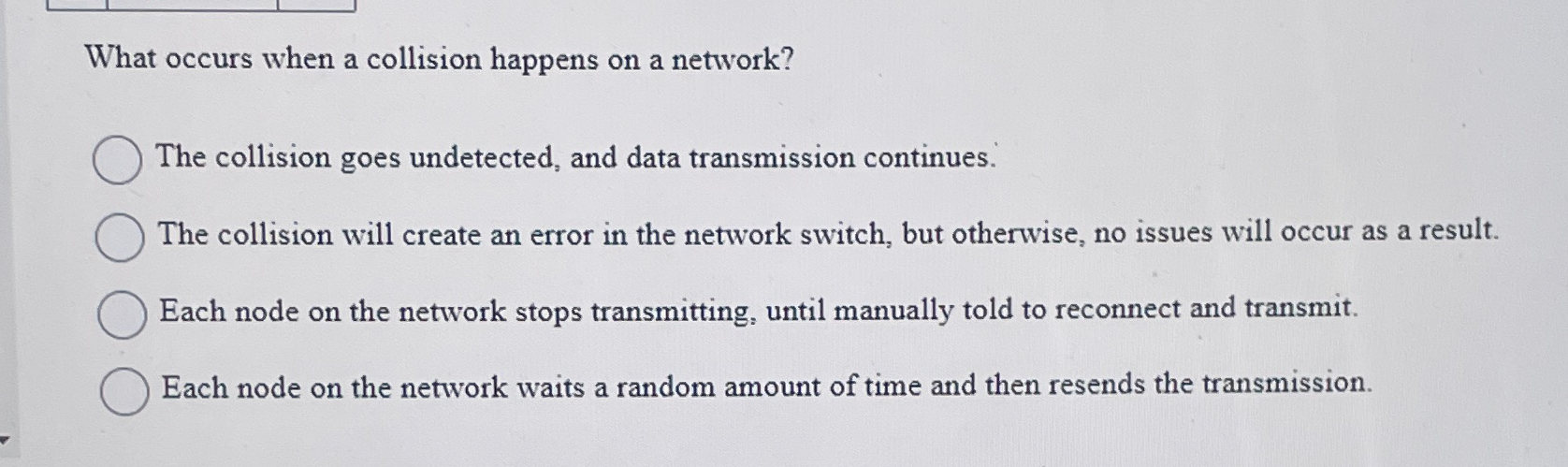 Solved What occurs when a collision happens on a network?The | Chegg.com