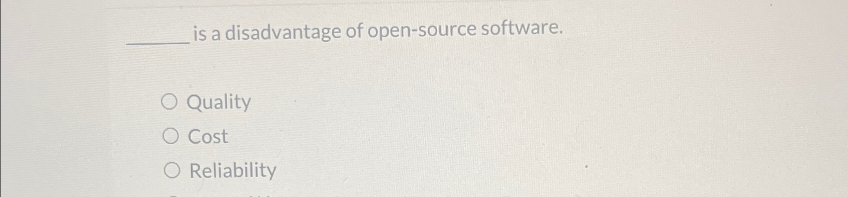Solved is a disadvantage of open-source | Chegg.com