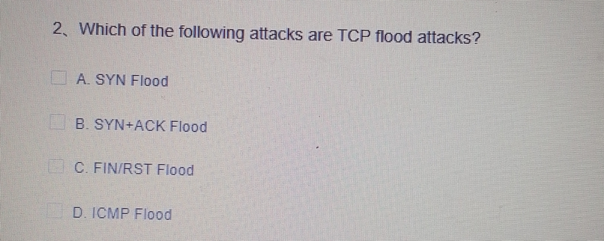 Solved Which of the following attacks are TCP flood | Chegg.com