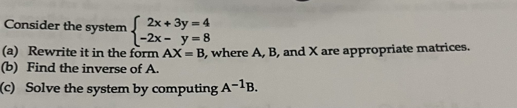 Solved Consider the system 2x+3y=4-2x-y=8(a) ﻿Rewrite it in | Chegg.com