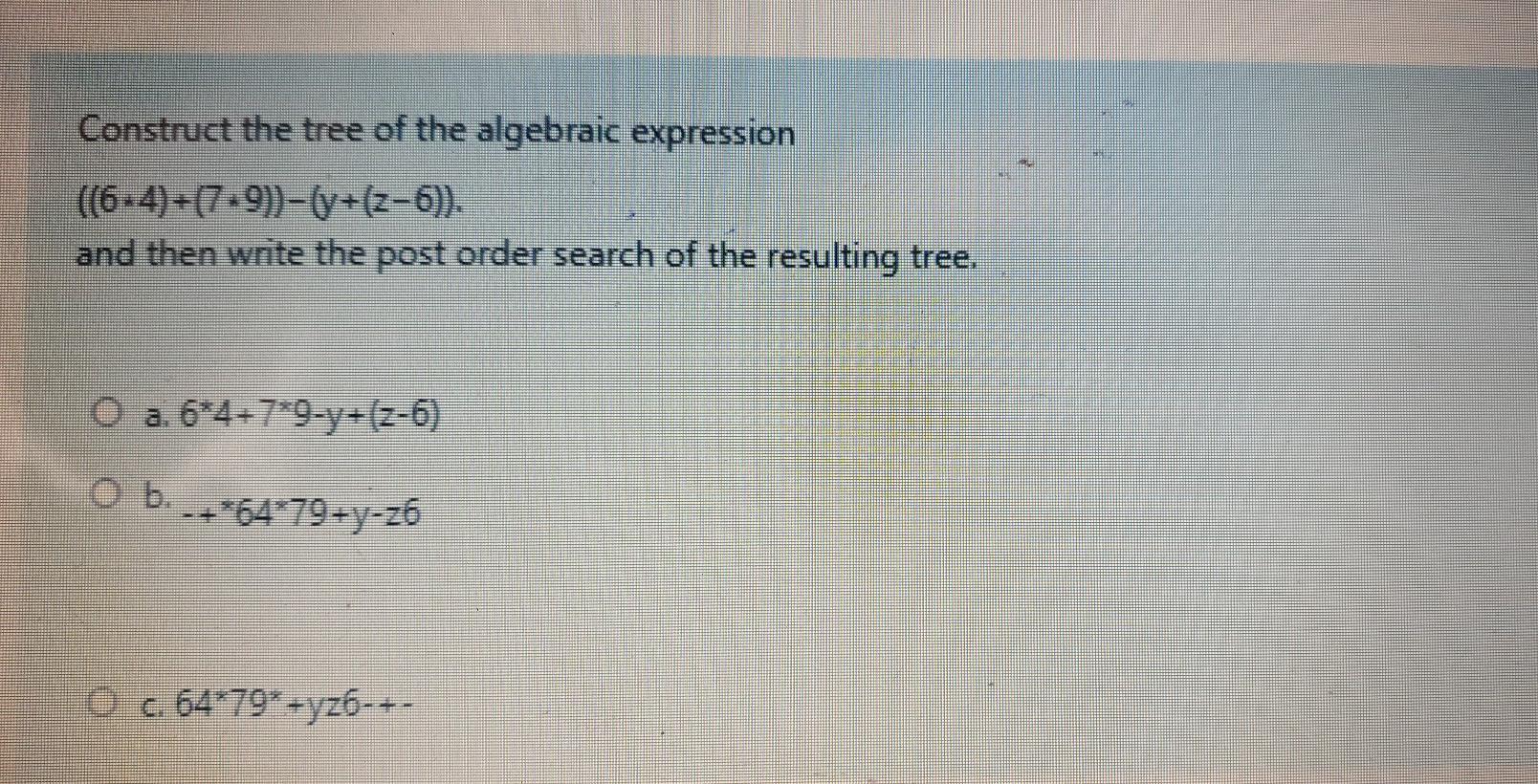 Solved Construct the tree of the algebraic expression | Chegg.com