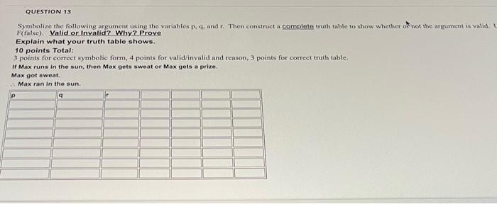 Solved QUESTION 13 Symbolize the following argument using | Chegg.com