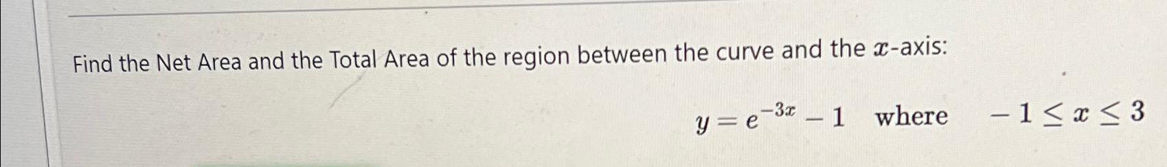 Solved Find the Net Area and the Total Area of the region | Chegg.com