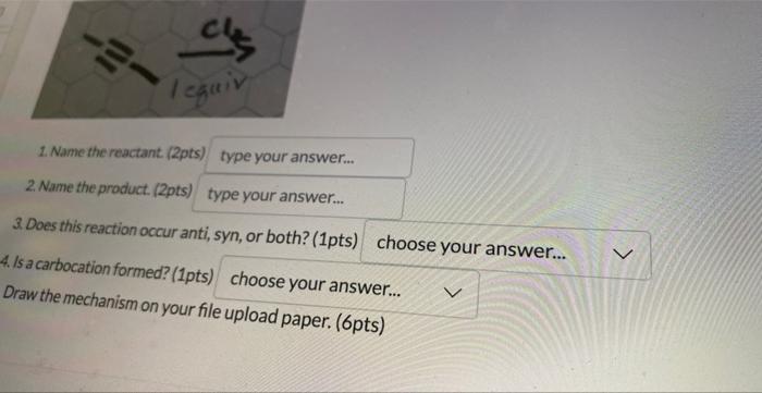 Solved 1. Name the reactant. (2pts) 2. Name the product. | Chegg.com
