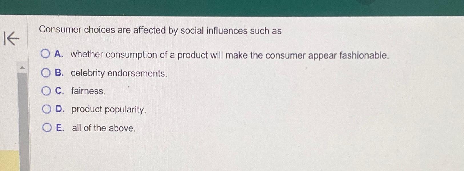 Solved Consumer choices are affected by social influences | Chegg.com