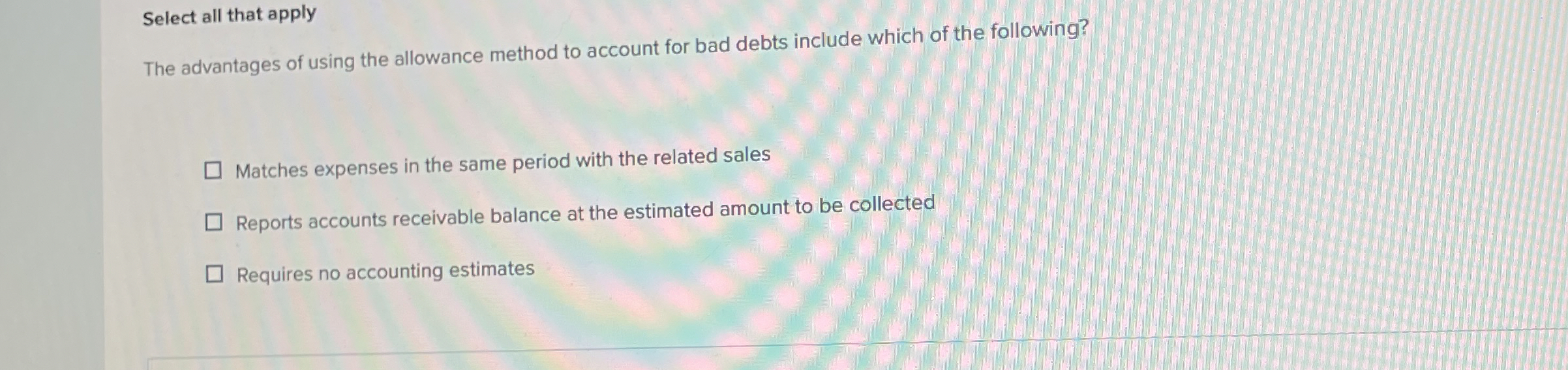 Solved Select all that applyThe advantages of using the | Chegg.com