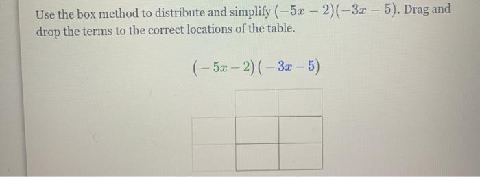 Solved Use the box method to distribute and simplify (-5x – | Chegg.com