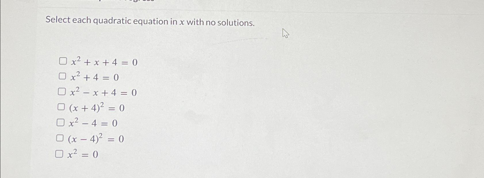 Solved which quadratic equations have no solutions | Chegg.com
