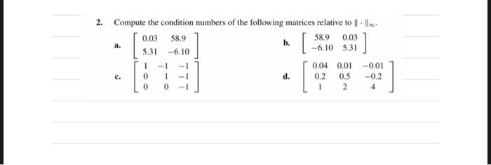 Solved 2. Compute the condition numbers of the following | Chegg.com