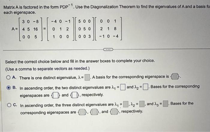 Solved Matrix A Is Factored In The Form Pdp −1 Use The