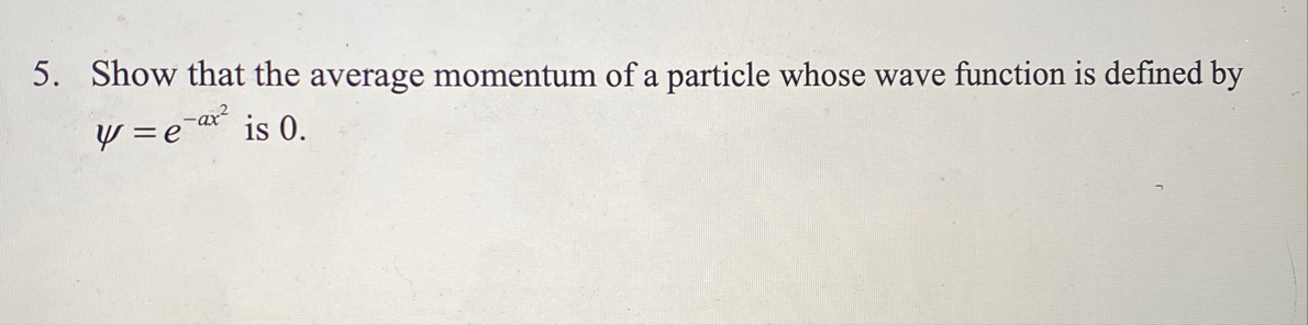 Solved An wavefunction ψ=ei× e-i×, ﻿will model a | Chegg.com