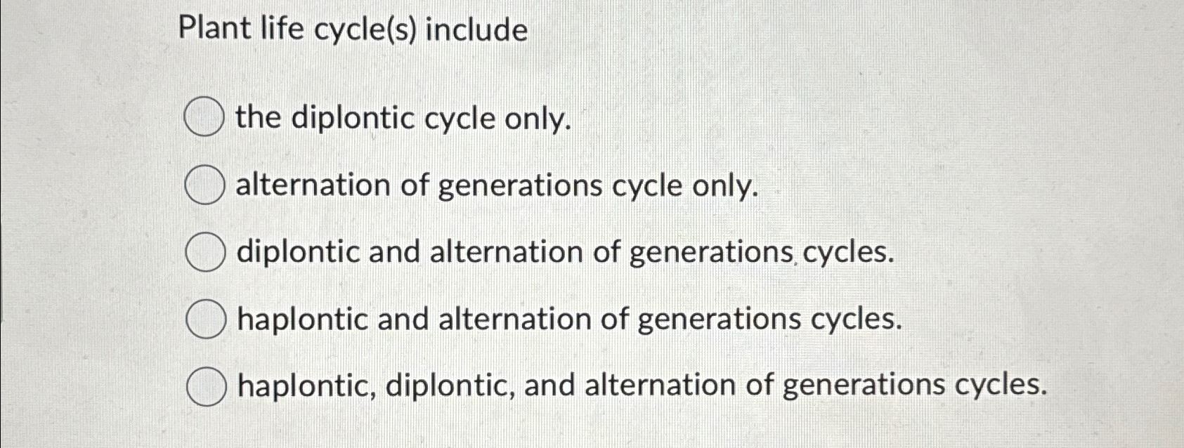 Solved Plant life cycle(s) ﻿includethe diplontic cycle | Chegg.com