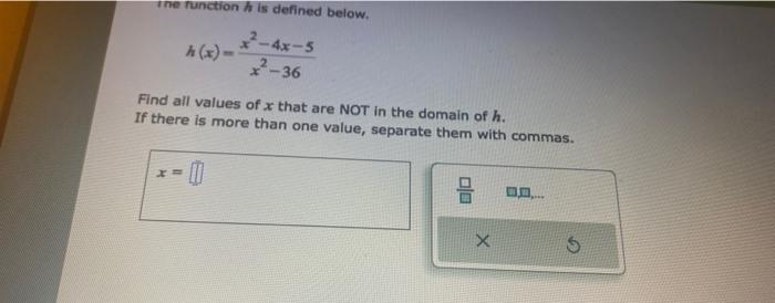 Solved The runction h is defined below. h(x)=x2−36x2−4x−5 | Chegg.com