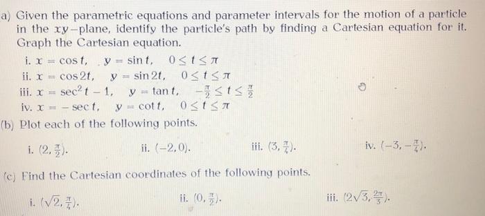 Solved a) Given the parametric equations and parameter | Chegg.com