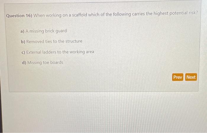 Solved Question 16) When working on a scaffold which of the | Chegg.com