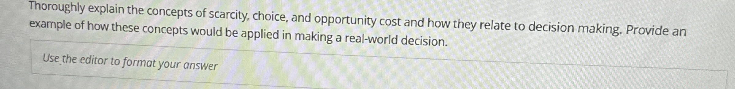 Solved Thoroughly explain the concepts of scarcity, choice, | Chegg.com