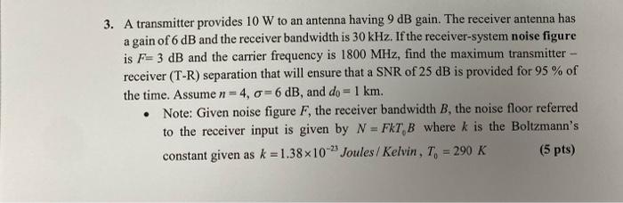 Solved 3. A transmitter provides 10 W to an antenna having 9 | Chegg.com