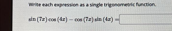 Solved Write each expression as a single trigonometric | Chegg.com