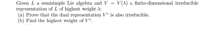 Solved Given L a semisimple Lie algebra and V = V() a | Chegg.com