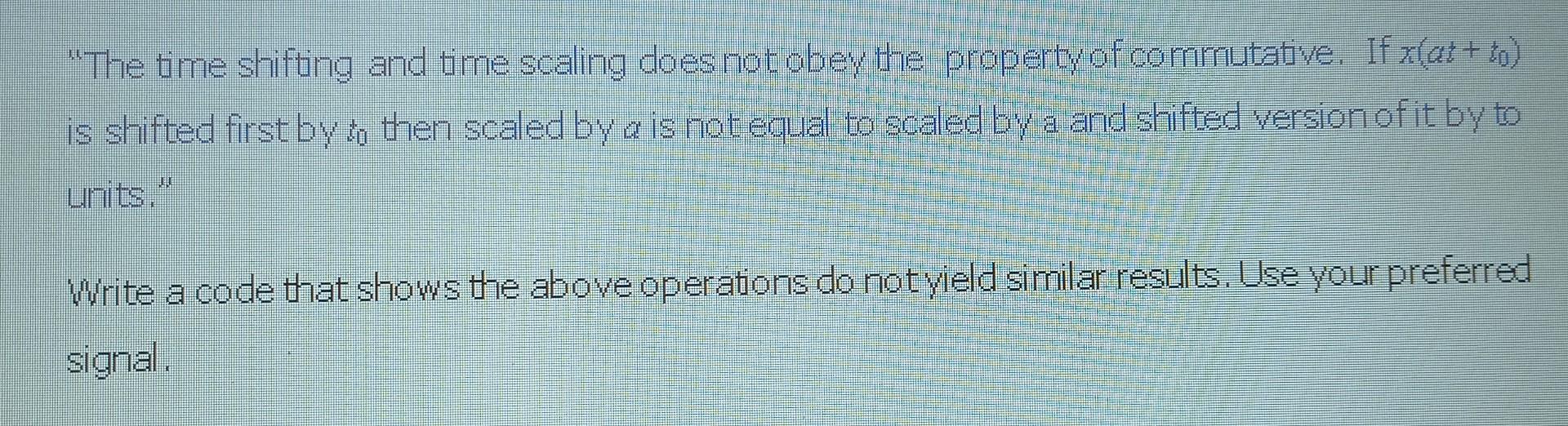 Solved "The time shifting and time scaling does notobey the | Chegg.com