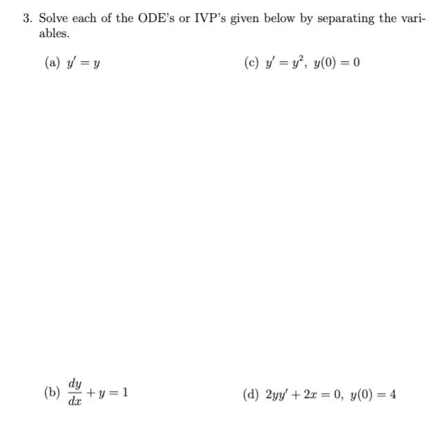 Solved Solve each of the ODE's or IVP's given below by | Chegg.com