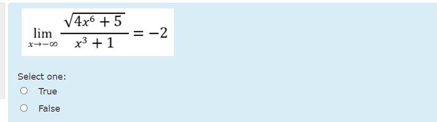 Solved limx→-∞4x6+52x3+1=-2Select one:TrueFalse | Chegg.com