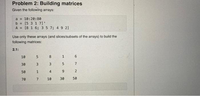 Solved Problem 2: Building matrices Given the following | Chegg.com